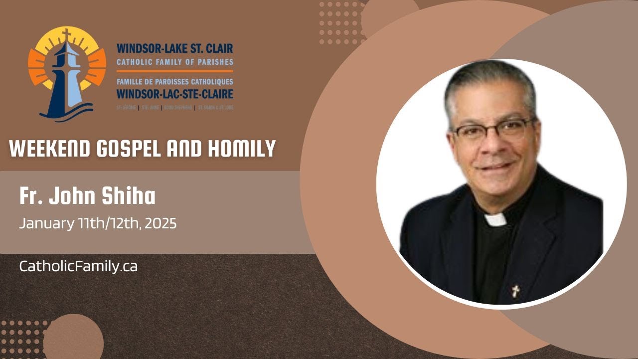 Fr. John Shiha - Gospel and Homily - January 11th/12th, 2025 - YouTube