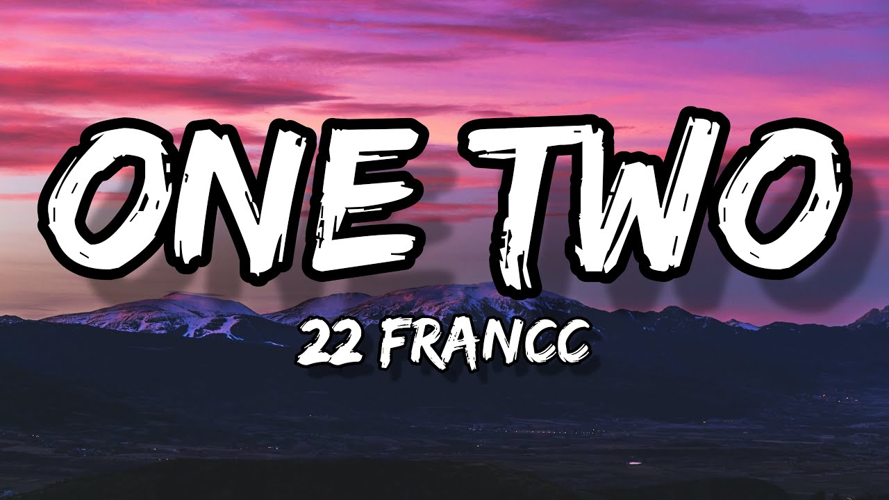 22Francc - One Two (Lyrics) - YouTube