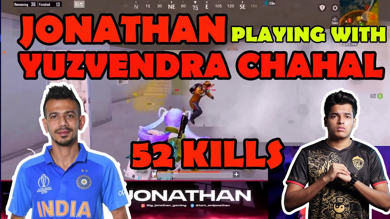 JONATHAN PLAYING WITH YUZVENDRA CHAHAL | 52 KILLS | FELON GAMING - YouTube