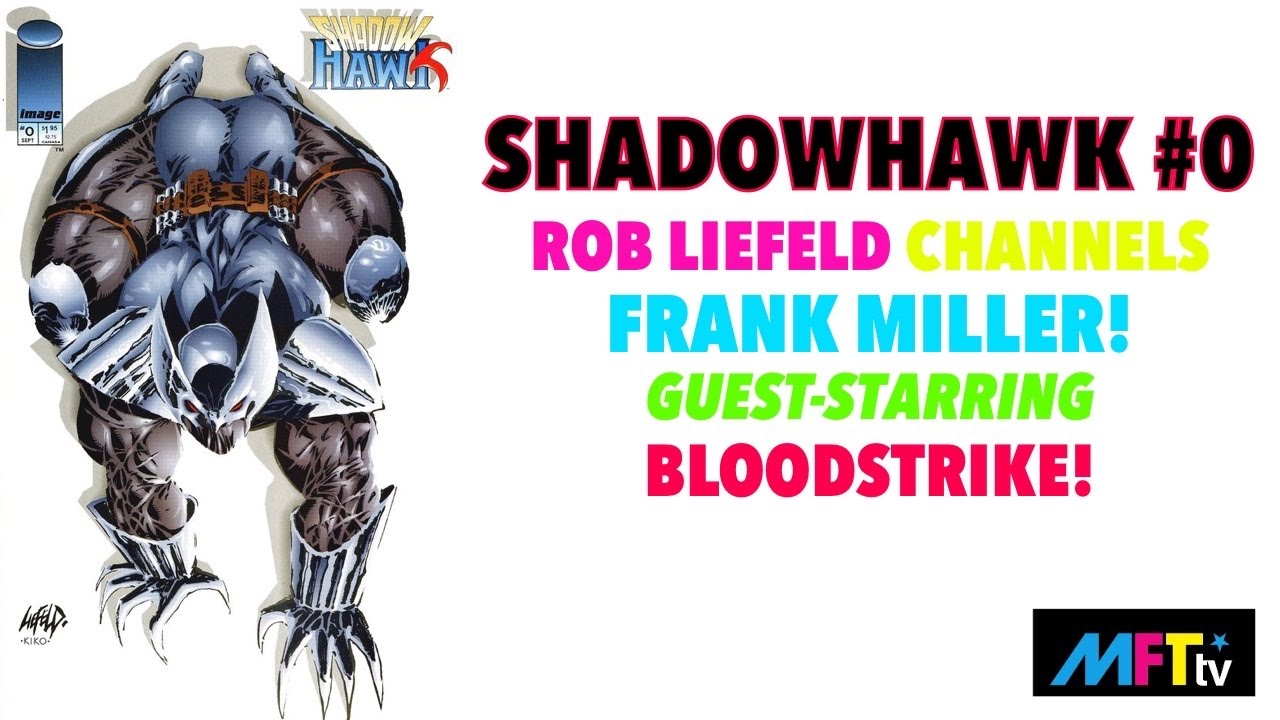 SHADOWHAWK #0-Rob Liefeld Channels Frank Miller! - YouTube