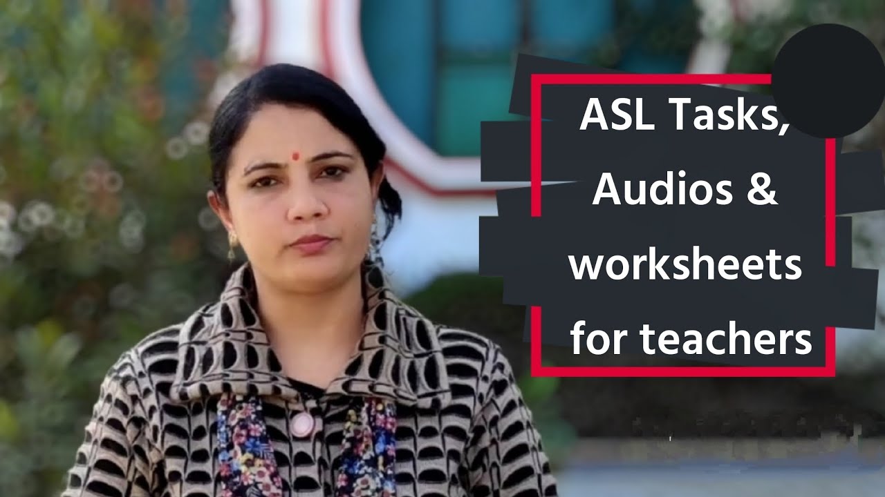 ASL Tasks, Audios & Worksheet for teachers || CBSE || NCERT || 12th ...