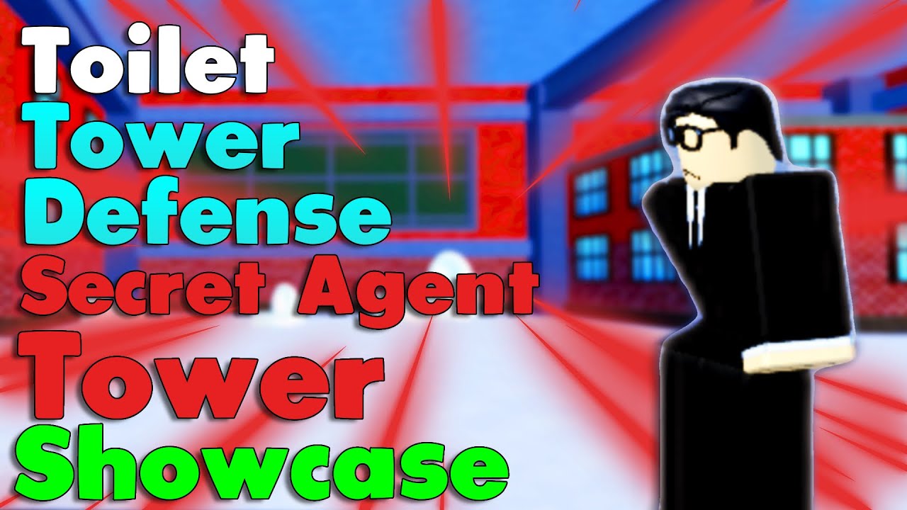 Toilet Tower Defense SECRET AGENT Tower Showcase - YouTube