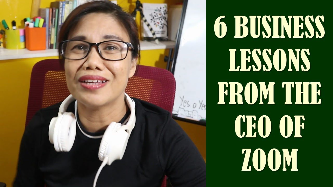 6 BUSINESS LESSONS FROM THE CEO OF ZOOM - YouTube