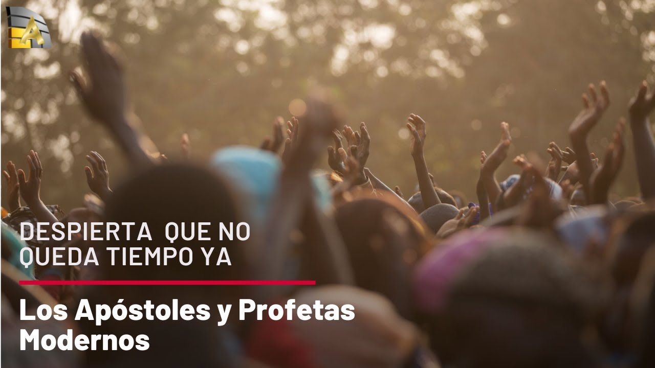 Los Apóstoles y Profetas Modernos - YouTube