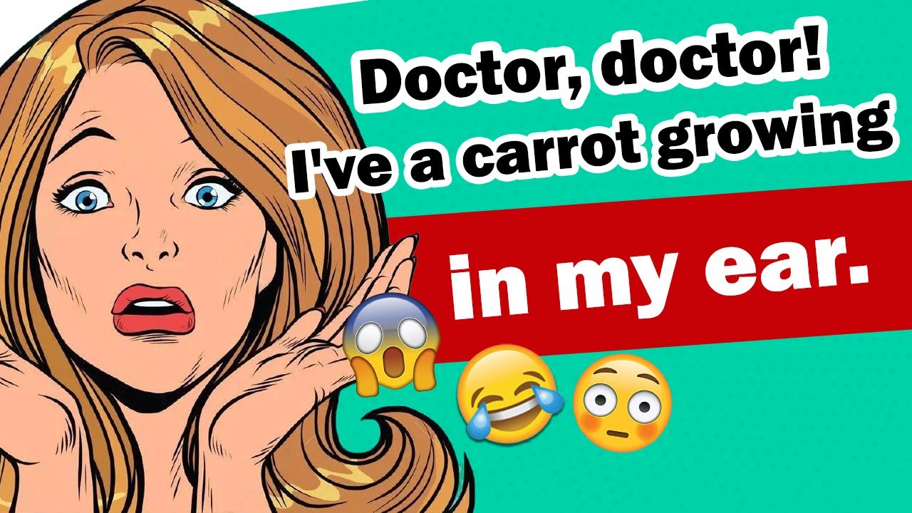 Best Joke of the day - Doctor, doctor! I've a carrot growing in my ear ...
