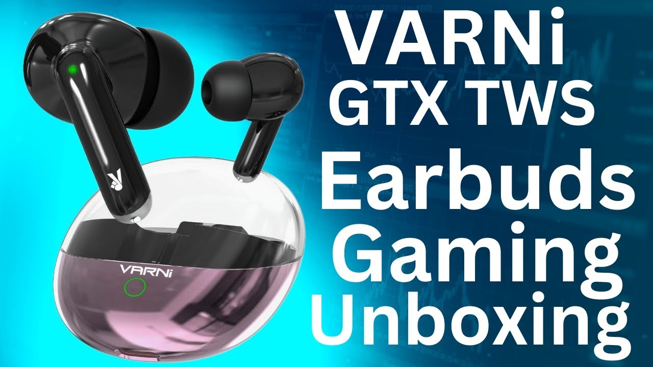VARNI GTX TWS Earbuds with 32 HRS Playback Gaming Unboxing - YouTube