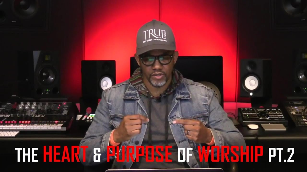 The Heart & Purpose Of Worship Pt.2| Pastor Hart Ramsey - YouTube