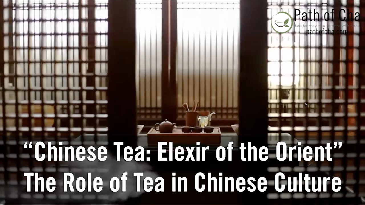Elixir of the Orient: The Role of Tea in Chinese Culture - YouTube