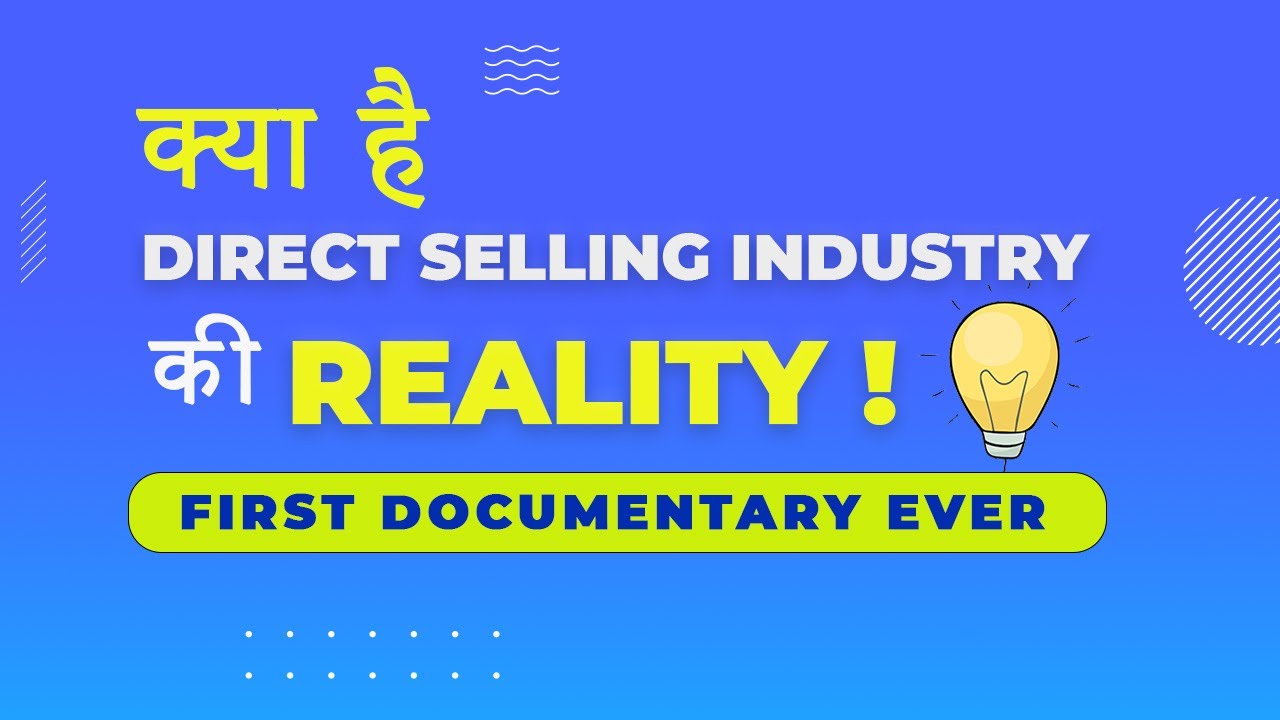 Direct Selling Industry का सच ? | First Direct Selling Documentary ...
