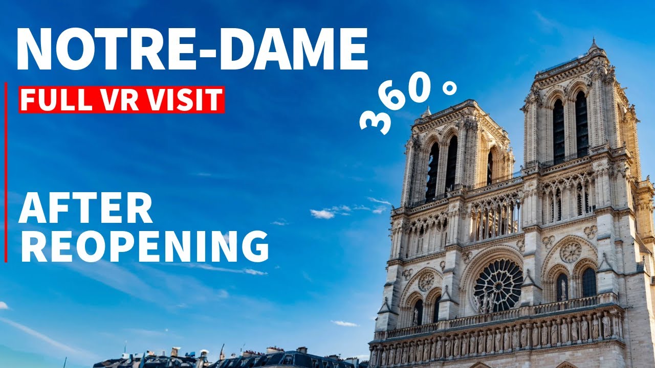 Virtual Reality visit of Notre-Dame, complete visit after reopening ...