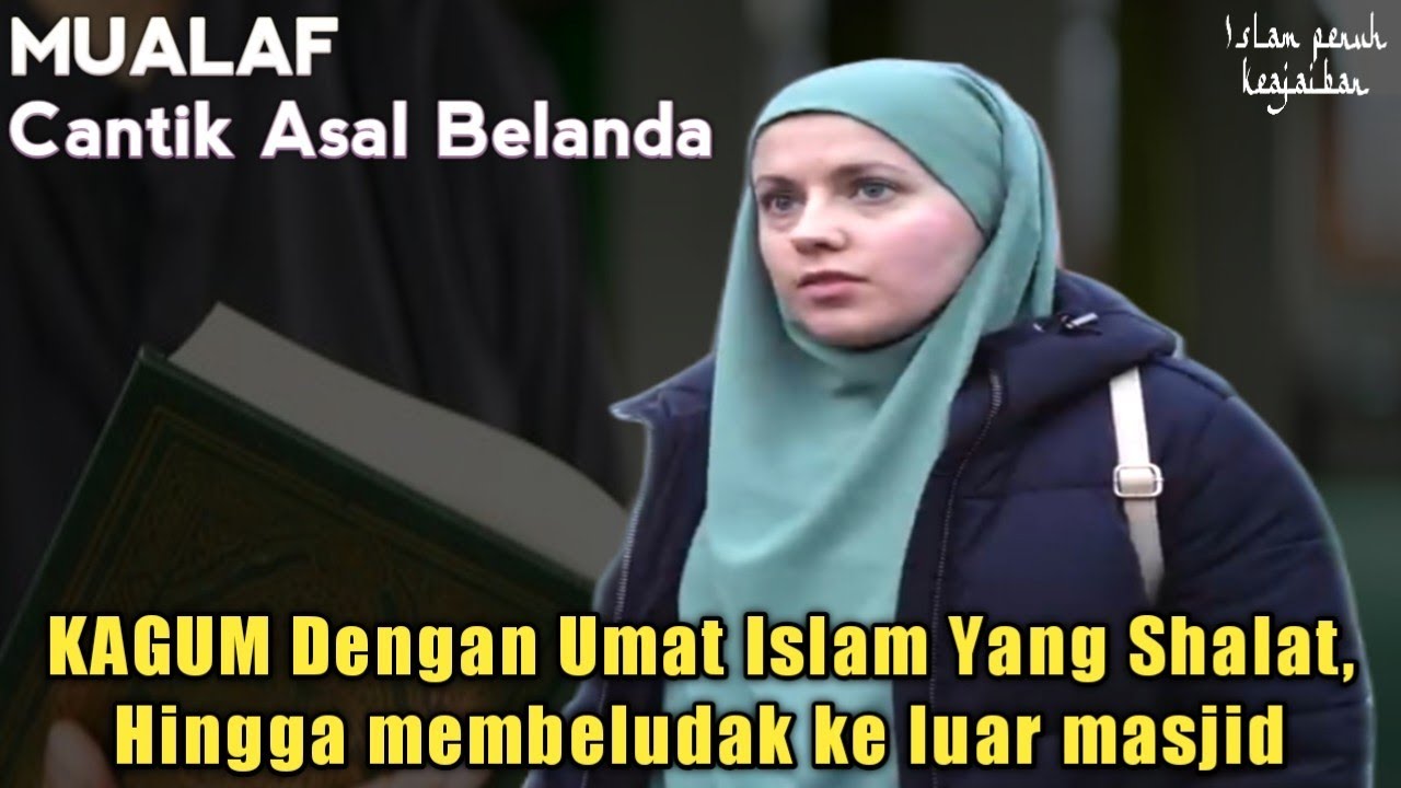 Gadis Bule Cantik Belanda Masuk Islam, Gara Gara Azan Shalat Jumat ...