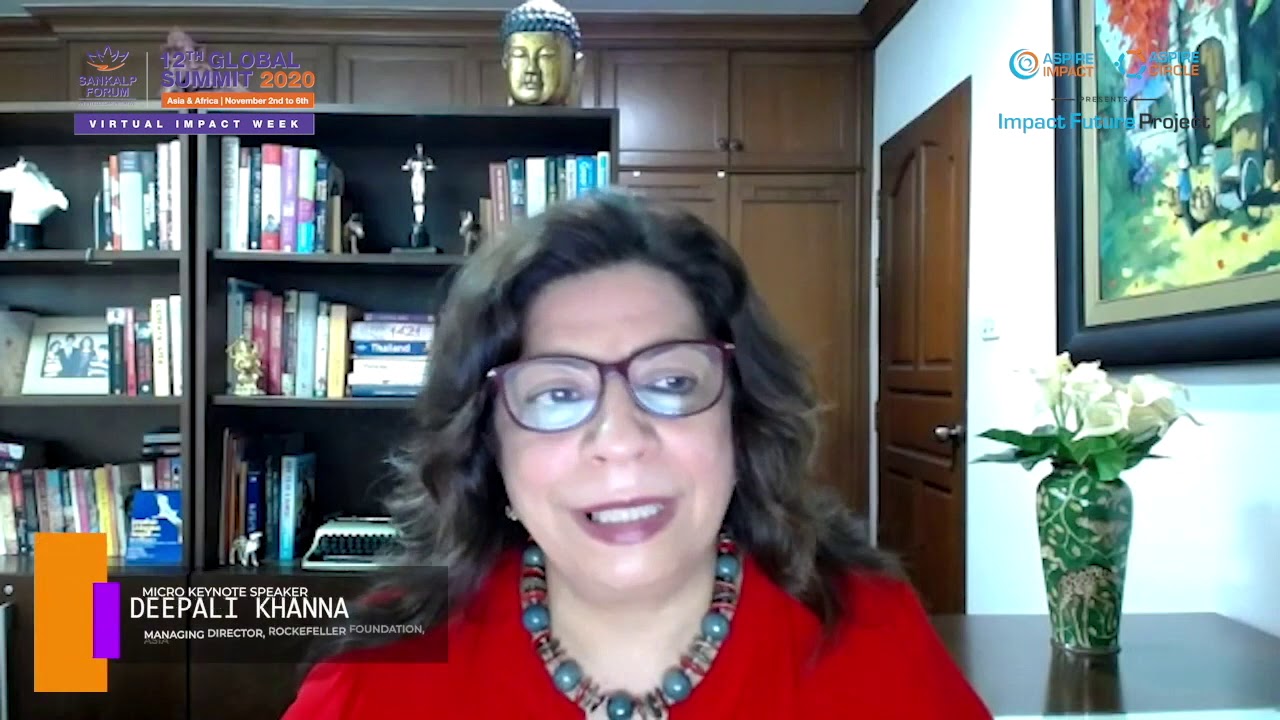 Deepali Khanna, MD Asia, Rockefeller Foundation at Impact Future ...