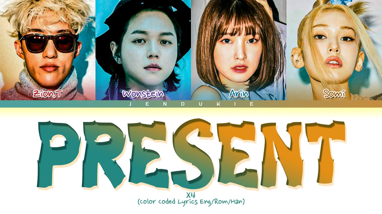 X4 (Zion.T, Wonstein, Arin (Oh My Girl), Somi) Present Lyrics (Color ...