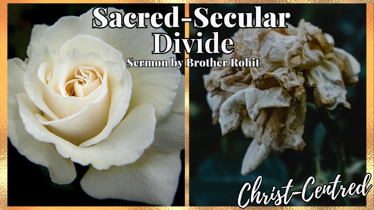 Sacred-Secular Divide | Sermon by Brother Rohit Kurien | Ireland ...