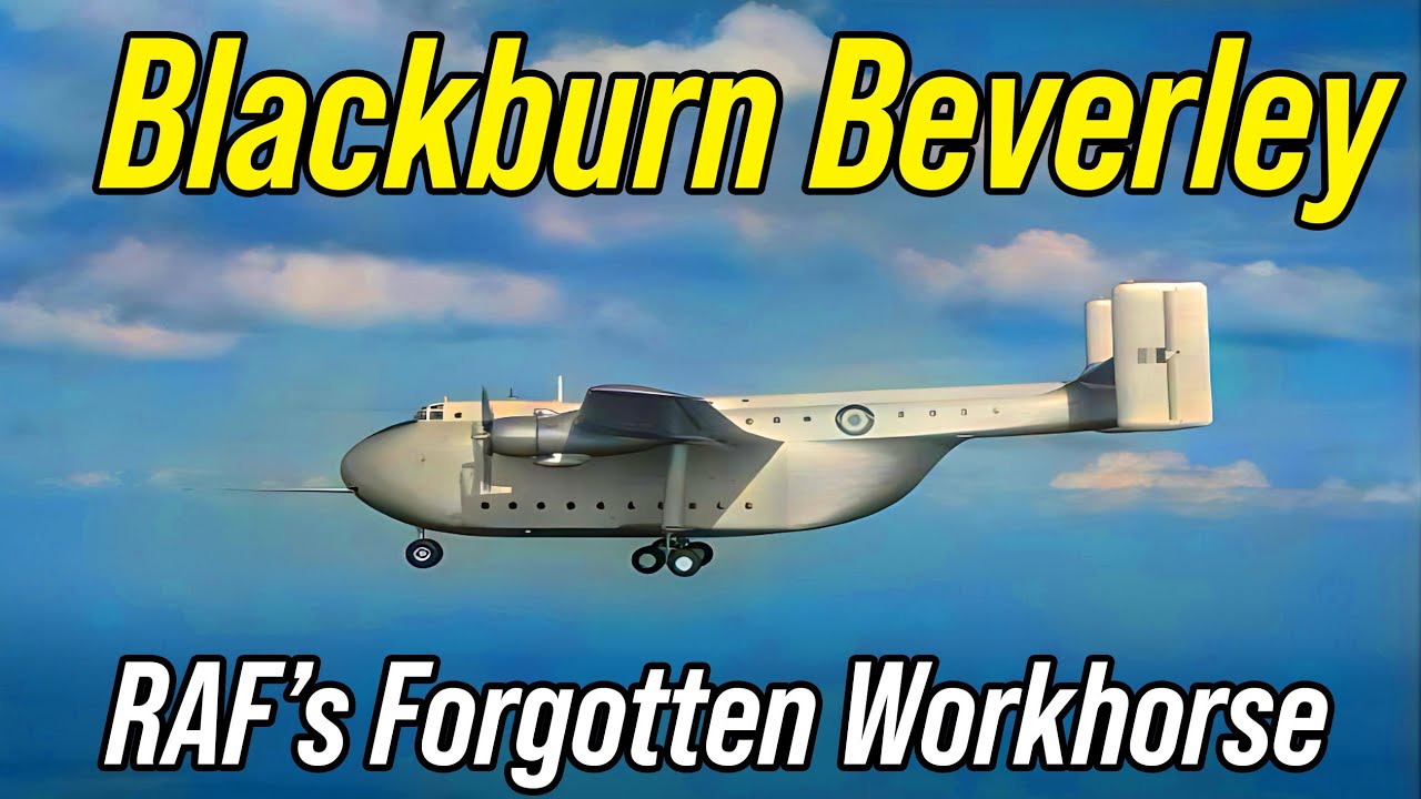 Forgotten Giants: The RAF's Blackburn Beverley Story - YouTube