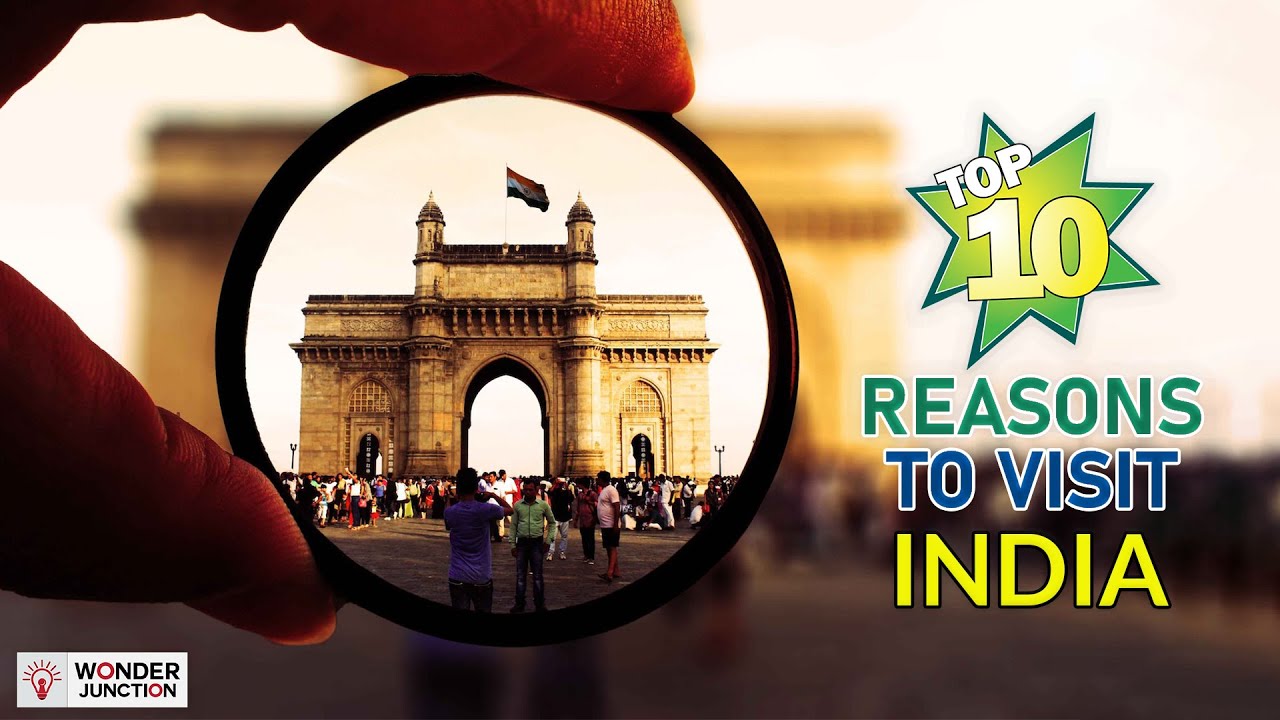Top 10 Reasons To Visit India | Why India Is Famous For Tourism ...