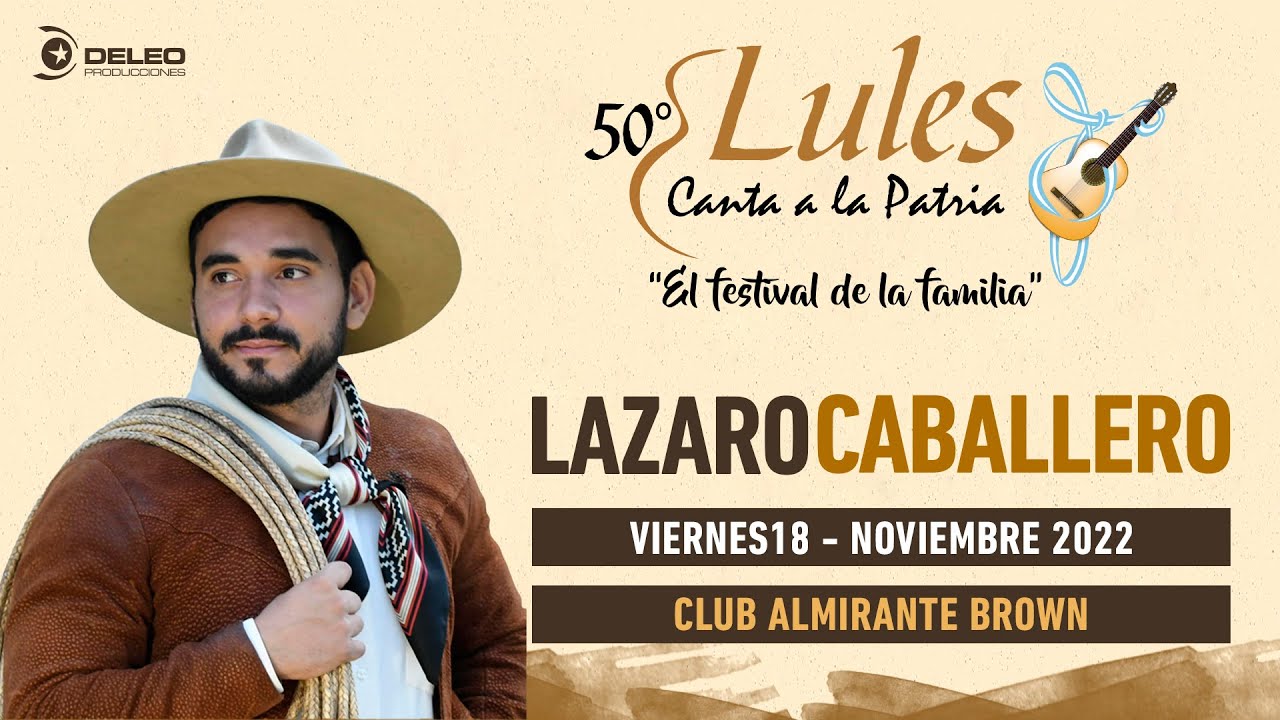 Lázaro Caballero - Festival Lules Canta a la Patria 2022 - YouTube