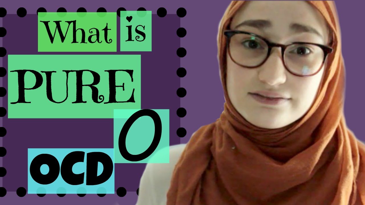 OCD: What is "Purely Obsessional OCD?" - YouTube
