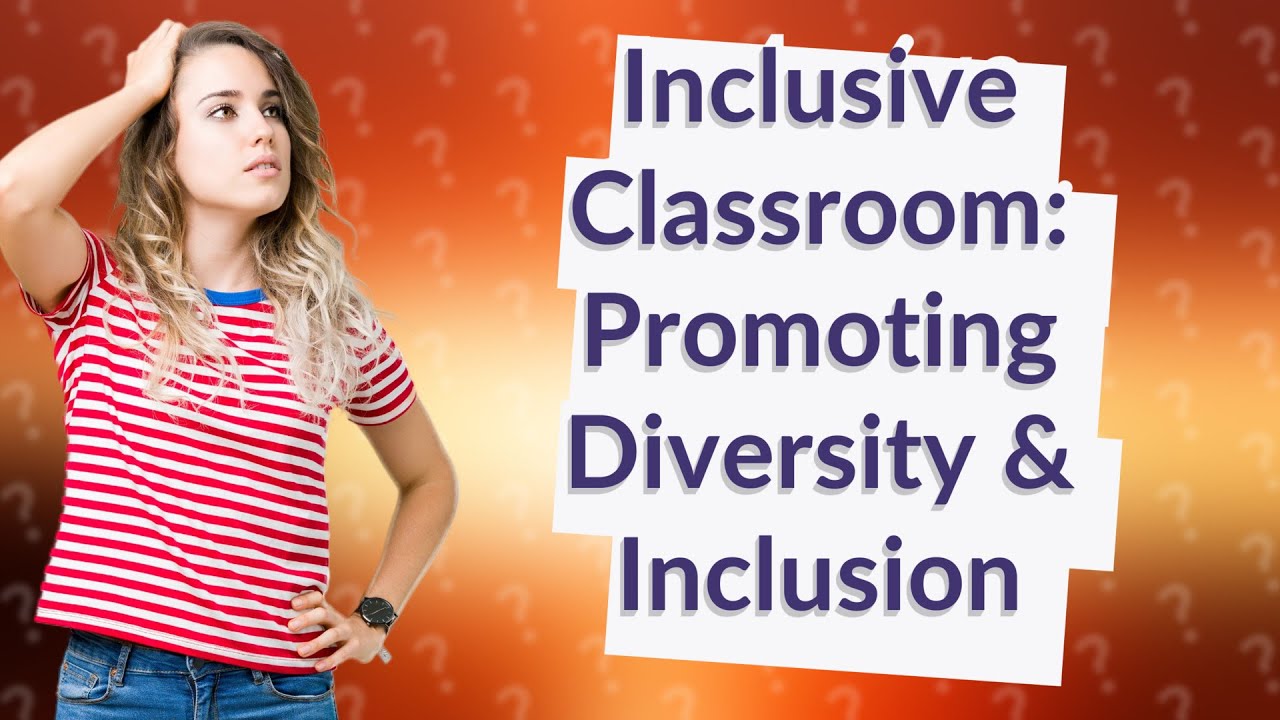How Can I Foster Diversity and Inclusion in My Classroom? - YouTube