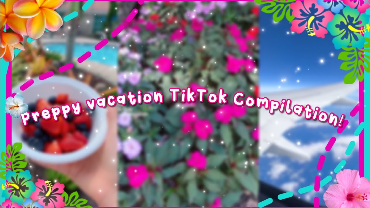Preppy vacation TikTok compilation!🌺☀️🏝️ - YouTube