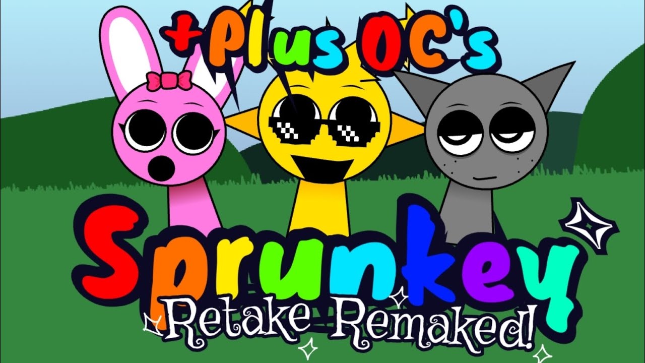 Sprunkey Retake (+Final-Update) 🔥+ Plus OC's 🔥 ( Leak and Sneak Peek ...