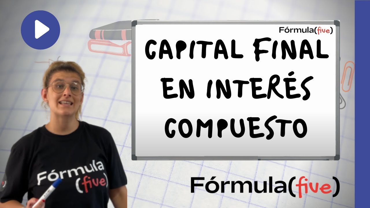 CALCULAR EL CAPITAL FINAL EN INTERÉS COMPUESTO - YouTube