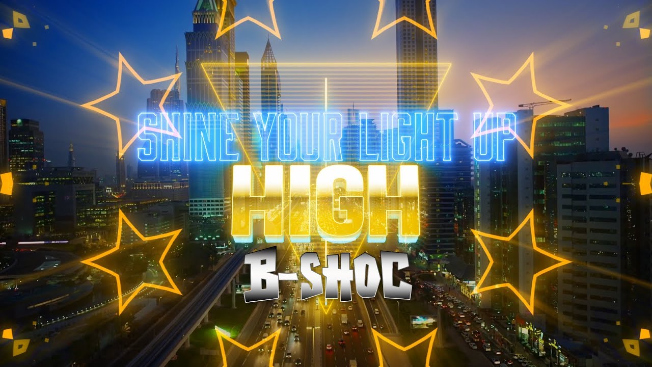 B-SHOC - Shine Your Light Up High - YouTube