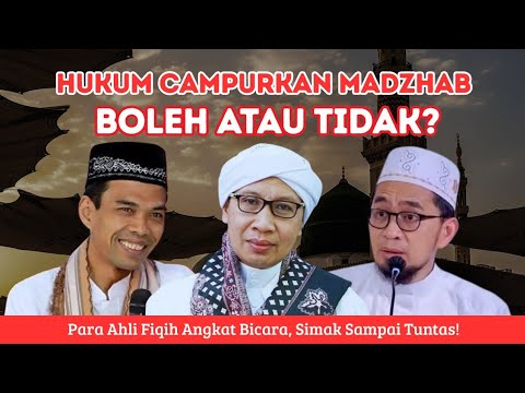 Hukum Mencampurkan Madzhab dalam Ibadah, Bolehkah? Penjelasan UAS, UAH & Buya Yahya