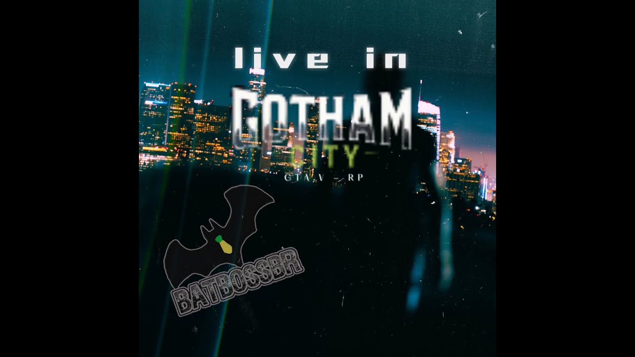 GTA RP - Gotham - Iniciando na Cidade!!! #gtarp - YouTube