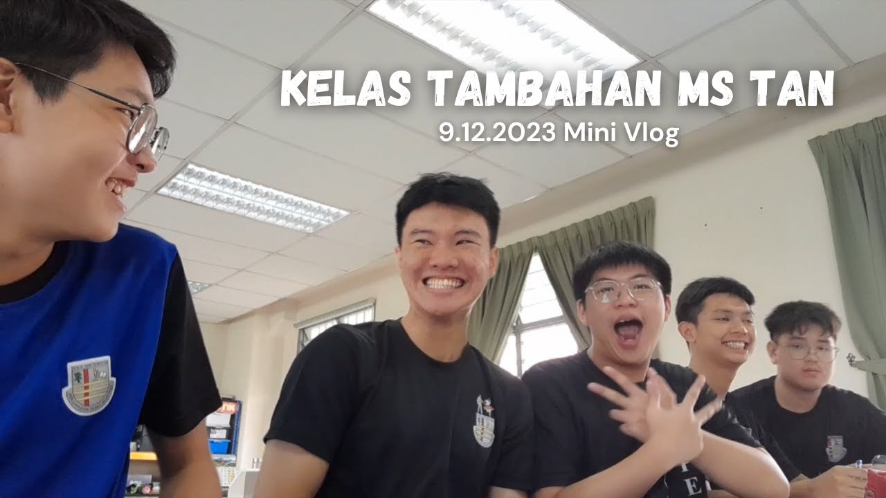 Kelas Tambahan Ms Tan 9.12.2023 | Mini Vlog - YouTube