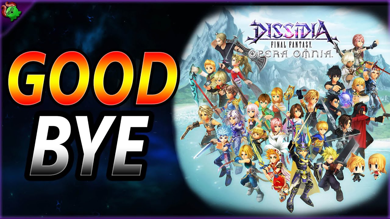 Goodbye DFFOO ~ Dissidia Final Fantasy Opera Omnia - YouTube