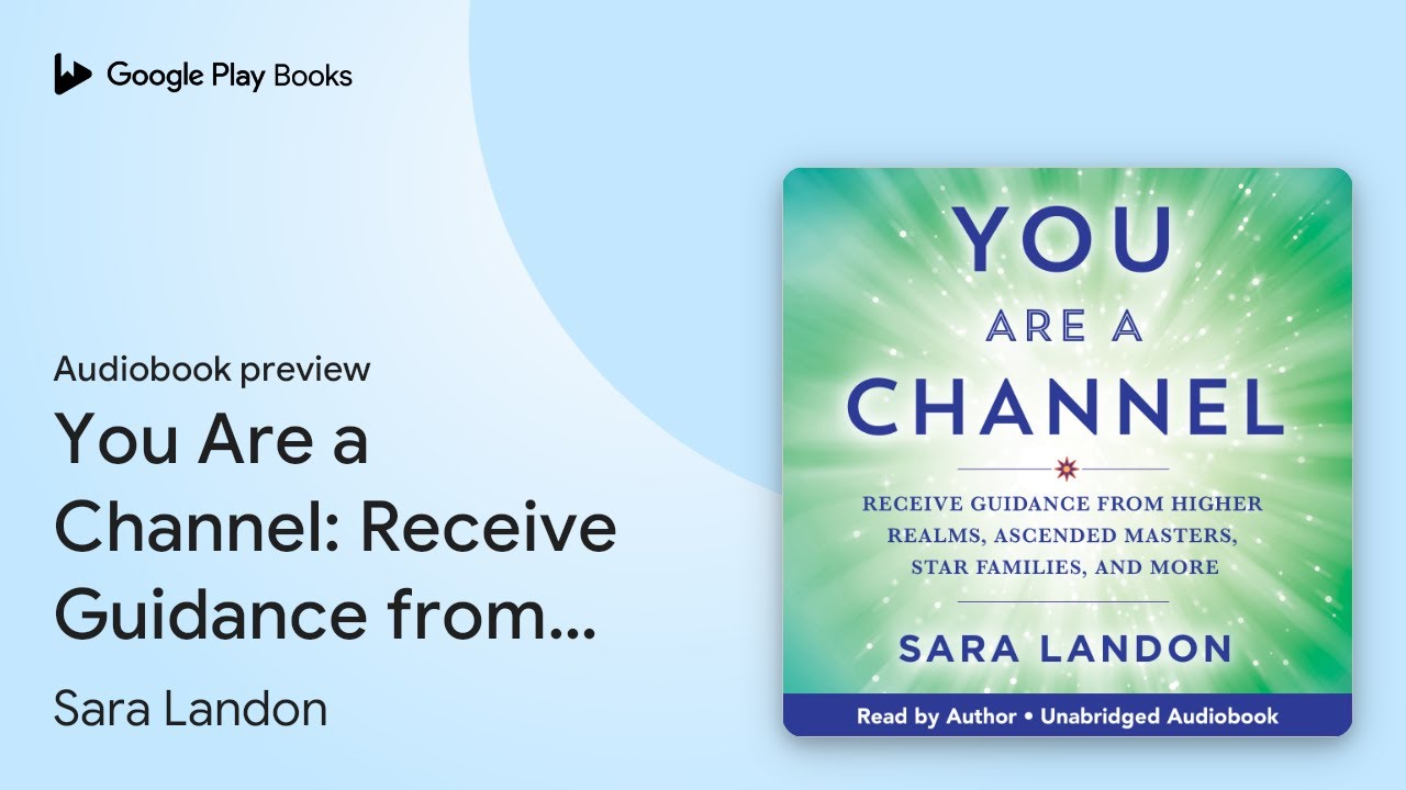 You Are a Channel: Receive Guidance from Higher… by Sara Landon ...