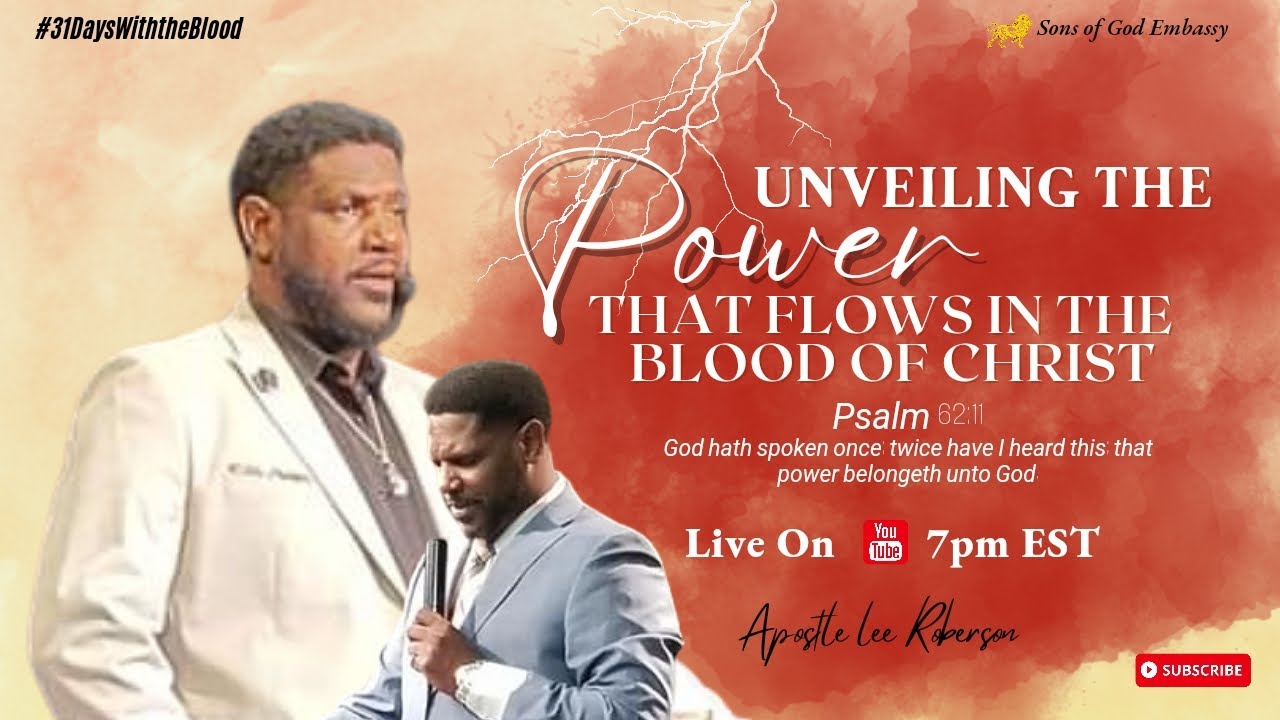 01/23/2023| UNVEILING THE POWER THAT FLOWS IN THE BLOOD| APOSTLE LEE ...