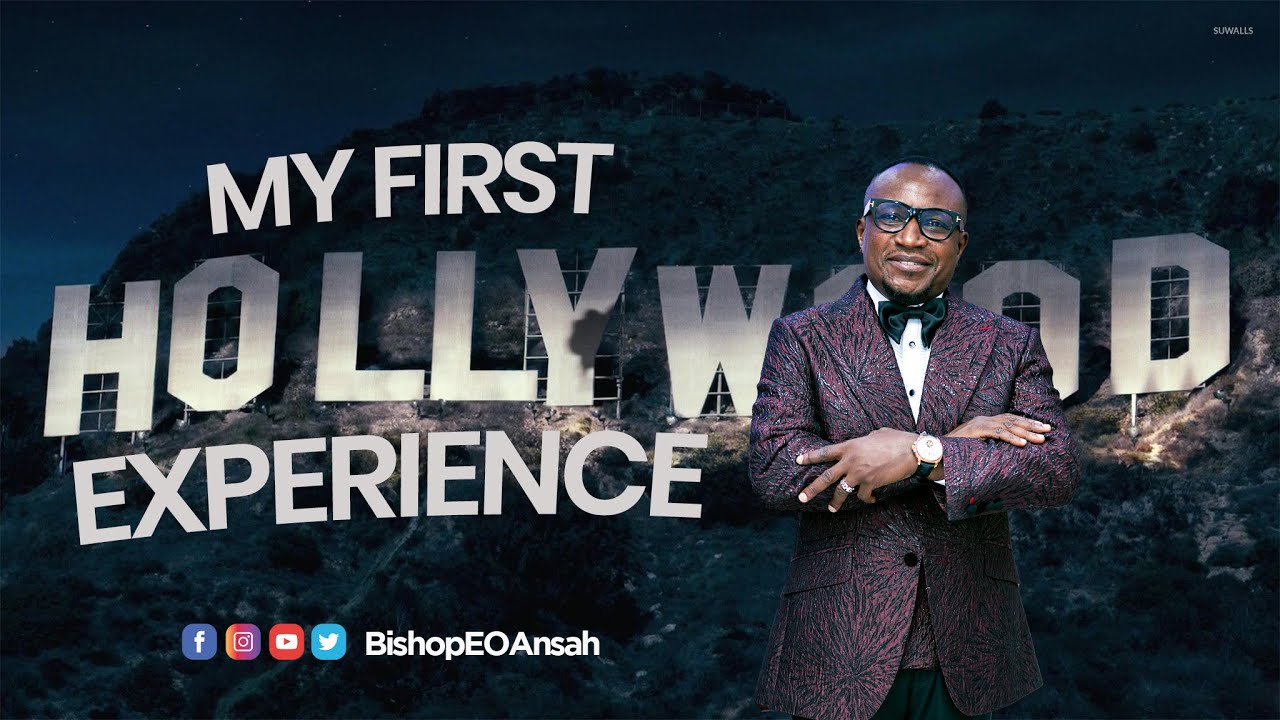 My First Hollywood Experience - Bishop EO Ansah - YouTube