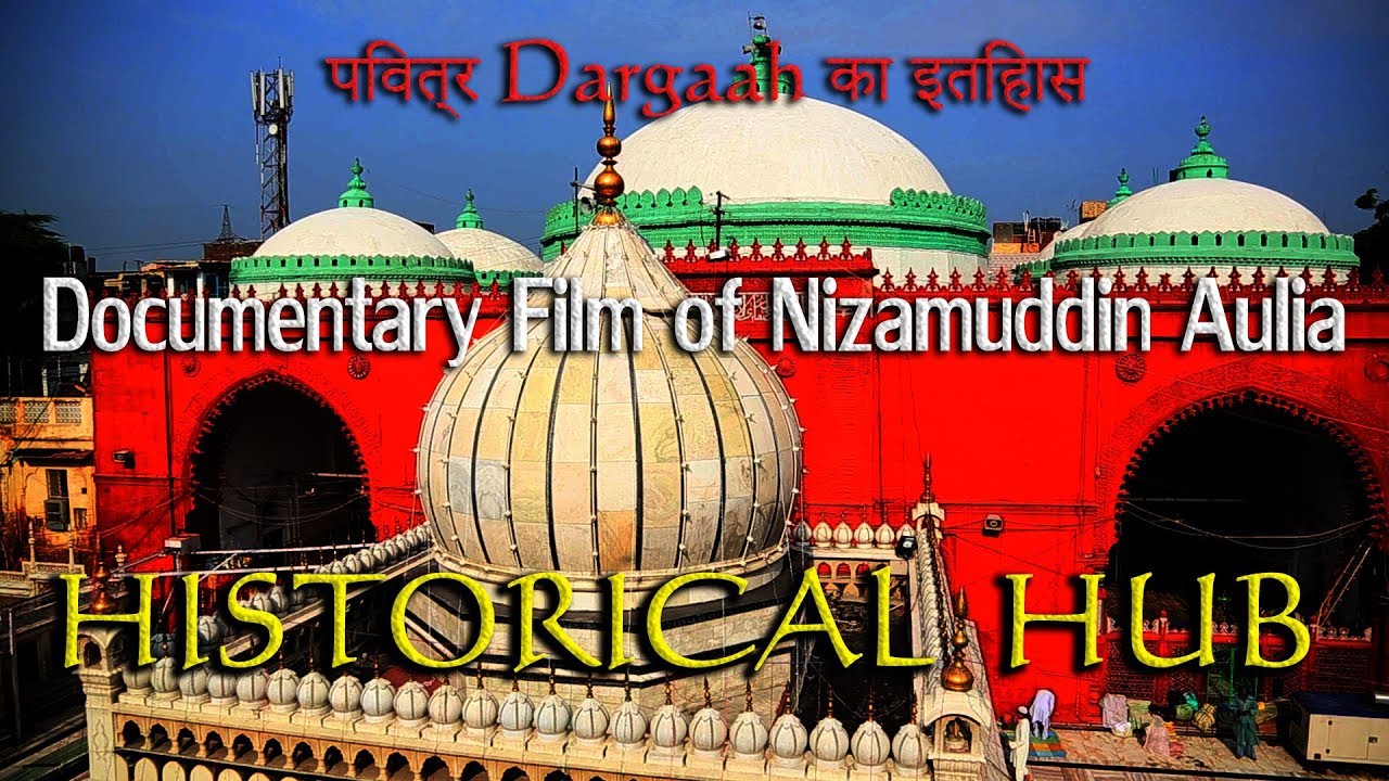 Documentary Film of Nizamuddin Aulia | पवित्र Dargaah का इतिहास ...