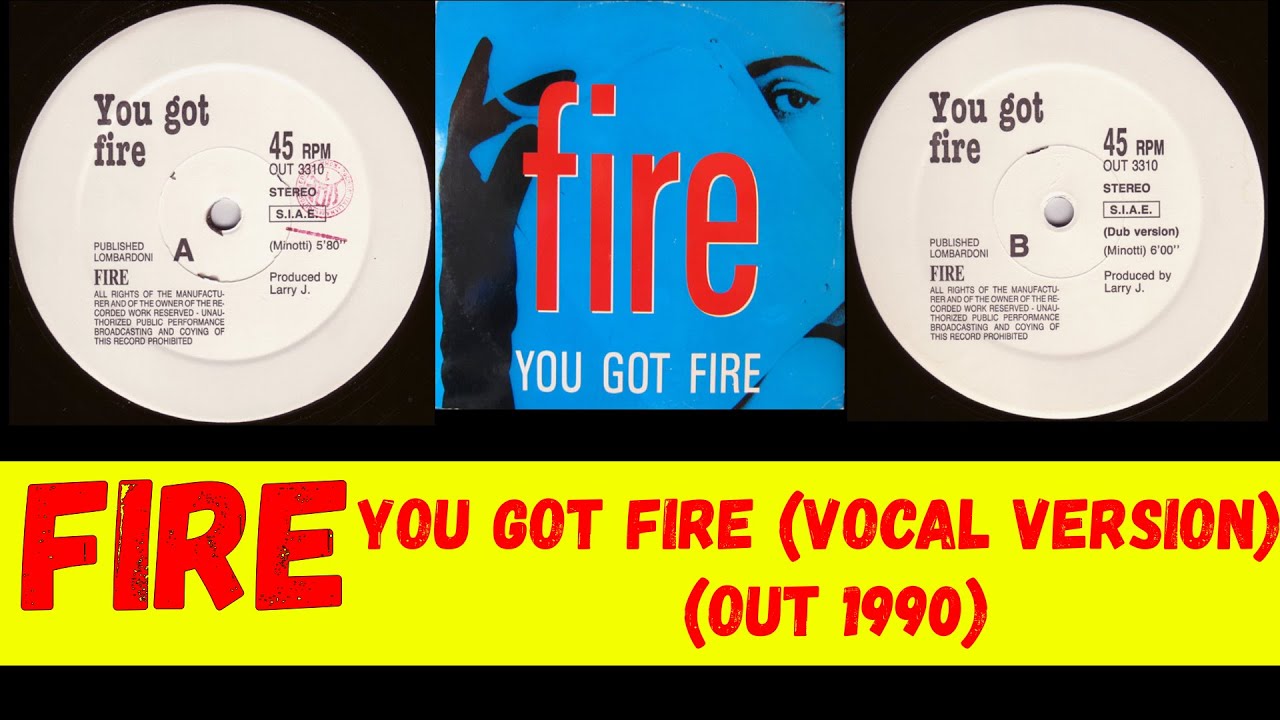 FIRE -You Got Fire (Vocal Version) Italo House 1990 - YouTube