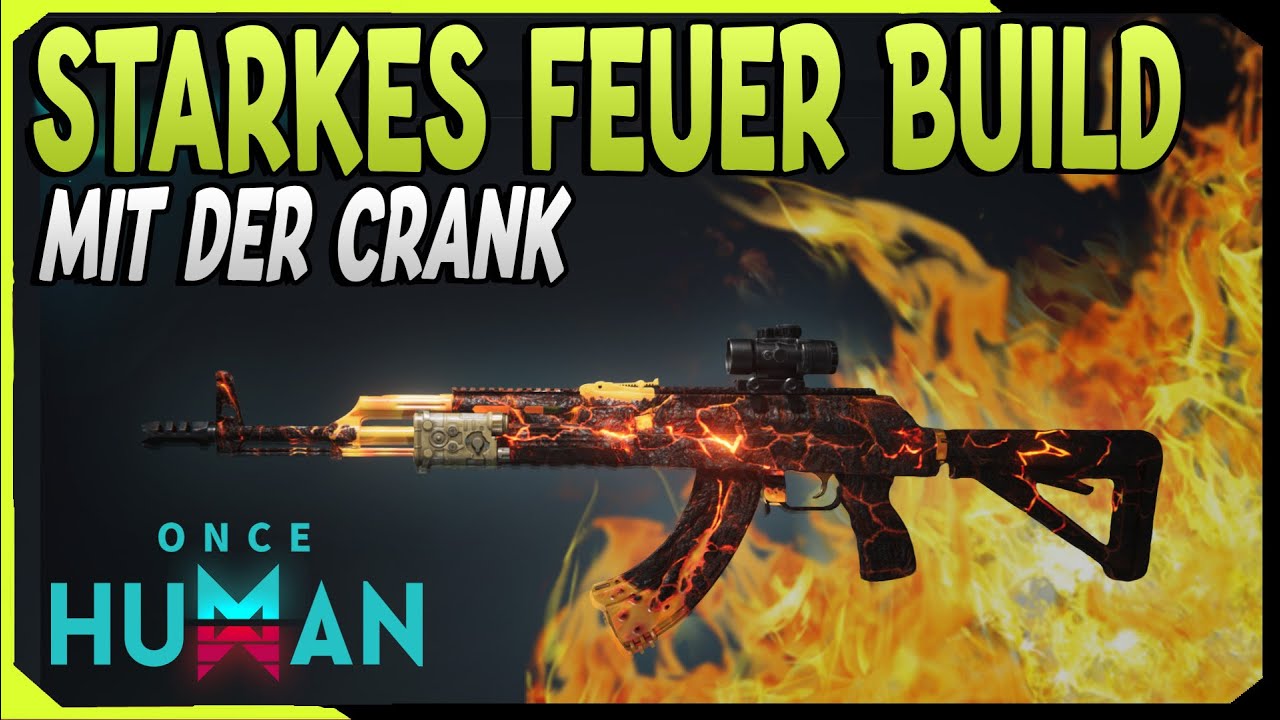 Sehr Starkes Feuer Build mit der Crank in Once Human | Mein Aktuelles ...