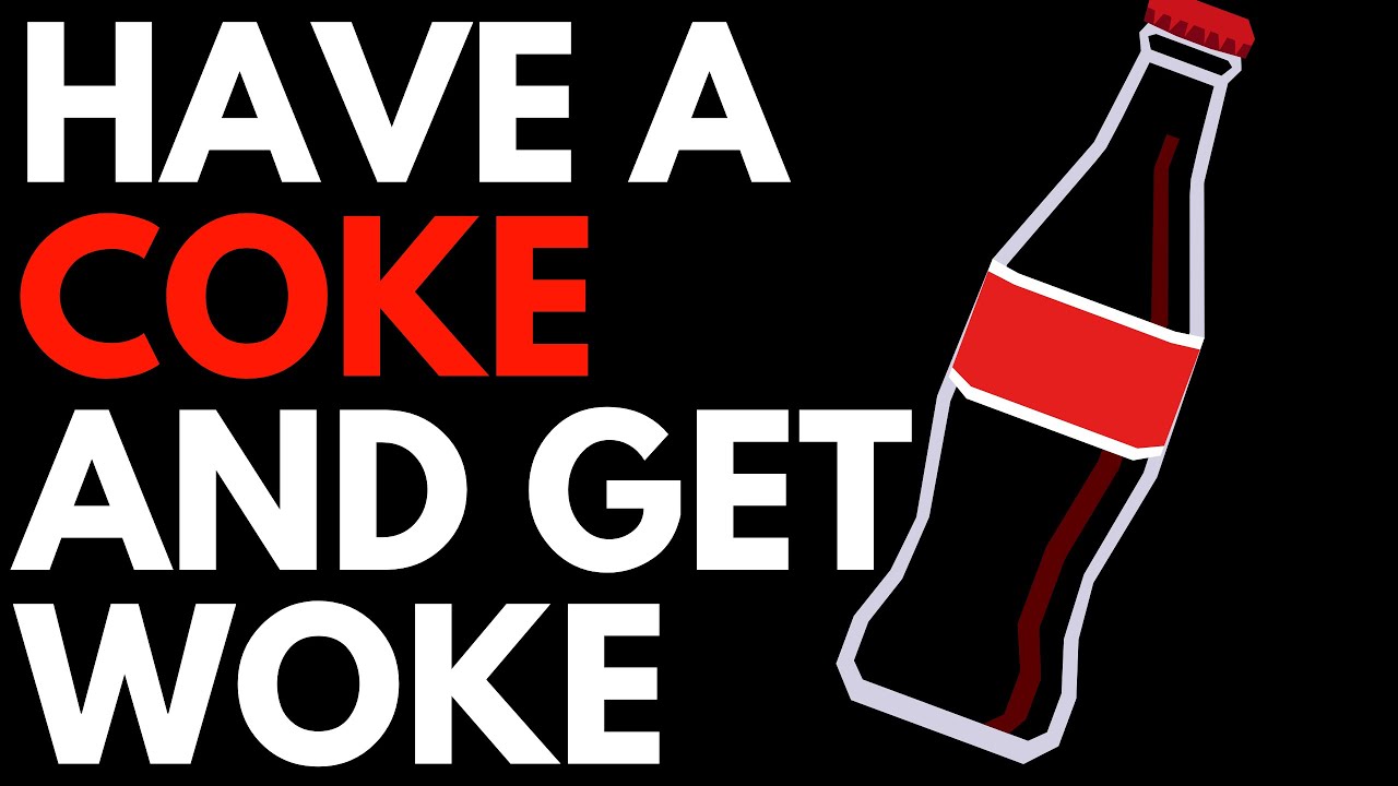 HAVE A COKE AND BE WOKE... - YouTube