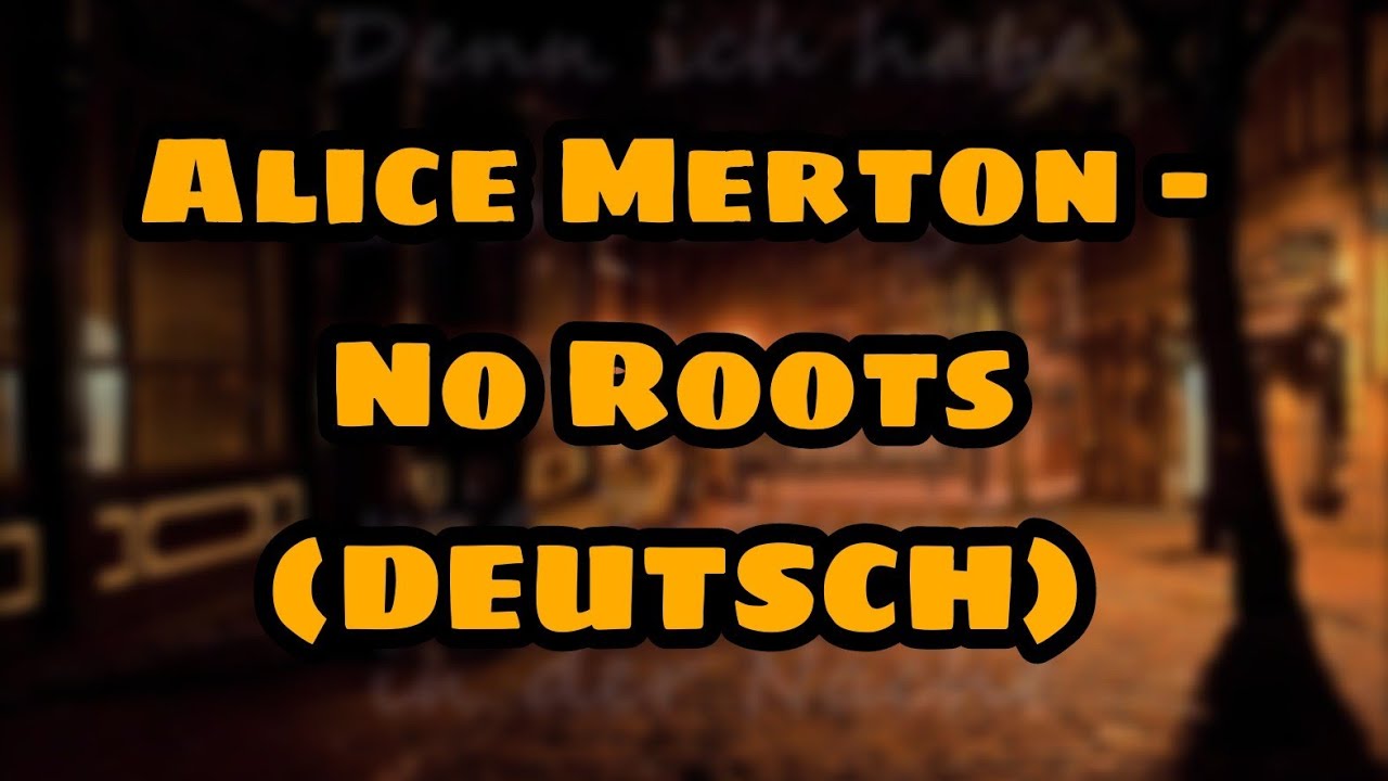 Alice Merton - No Roots Lyrics Deutsche Übersetzung - YouTube