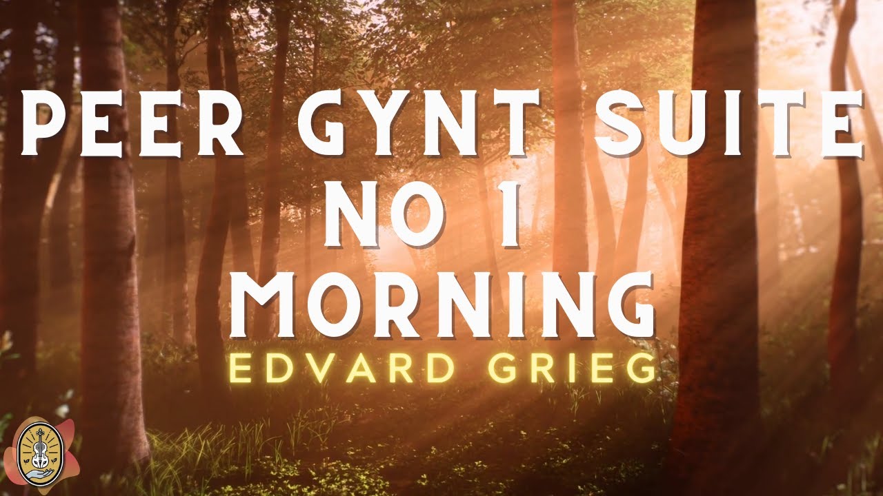 Grieg - Peer Gynt Suite No. 1 Op 46 - Morning - YouTube