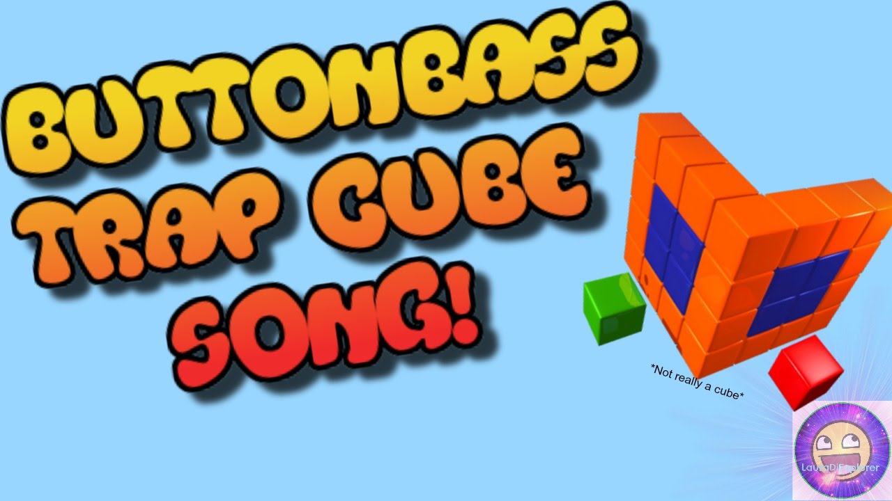 BUTTON BASS TRAP CUBE SONG! - YouTube