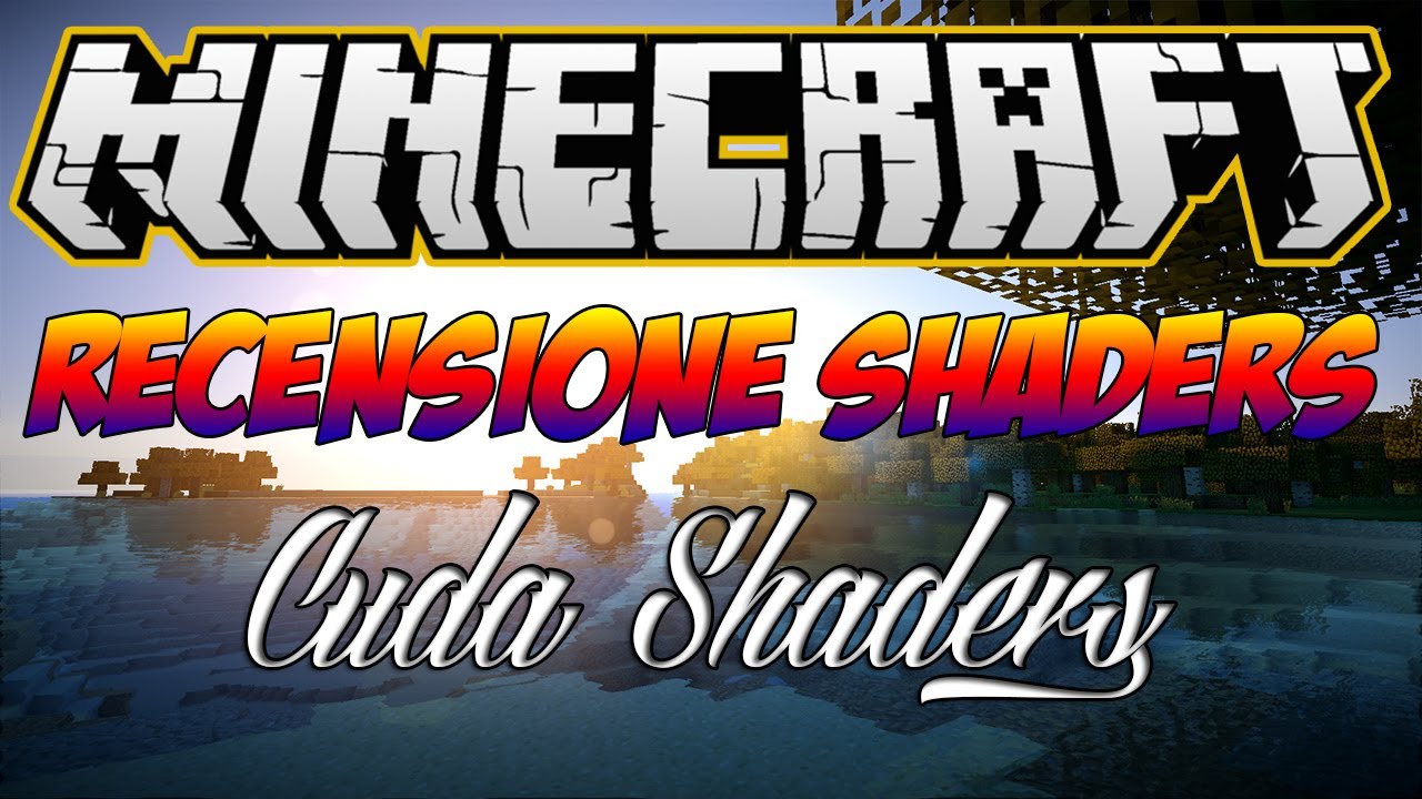 MINECRAFT RECENSIONE SHADERS | Cuda Shaders [FULL HD] - YouTube