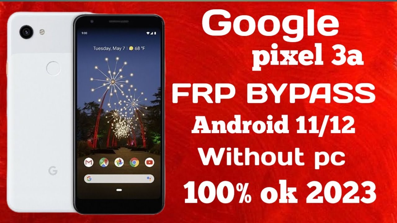 google pixel 3, pixel 3a, 3xl frp lock bypass /all google pixel android ...