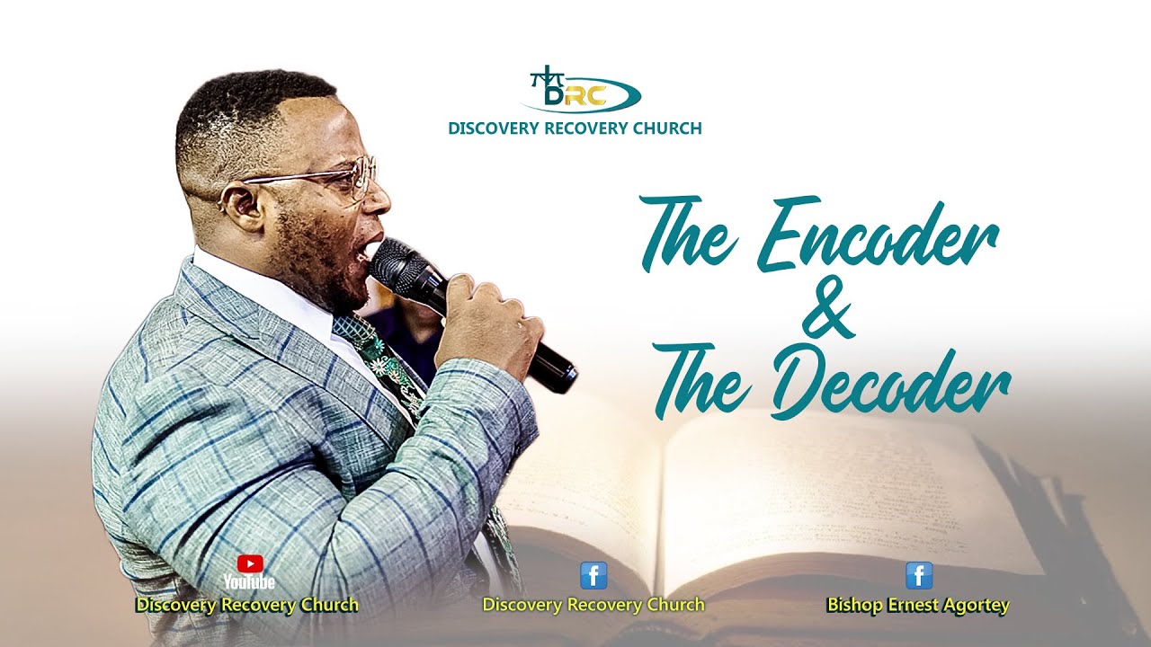 THE ENCODER AND THE DECODER // SUNDAY SERVICE // APOSTLE CHRIS OPPONG ...