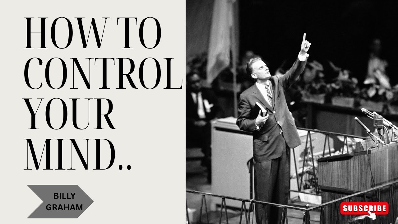 ~BILLY GRAHAM.//HOW TO CONTROL YOUR MIND - YouTube