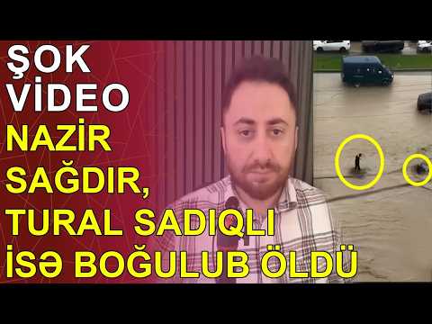 ŞOK VİDEO - Nazir sağdır, Tural Sadıqlı isə boğulub öldü