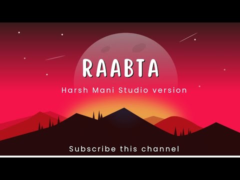 Raabta Song Harsh Mani Studio Version - YouTube