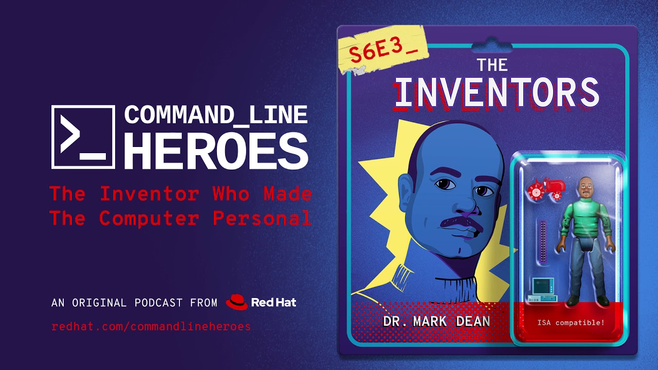 [S6:E3] Command Line Heroes: Dr. Mark Dean: The Inventor Who Made the ...