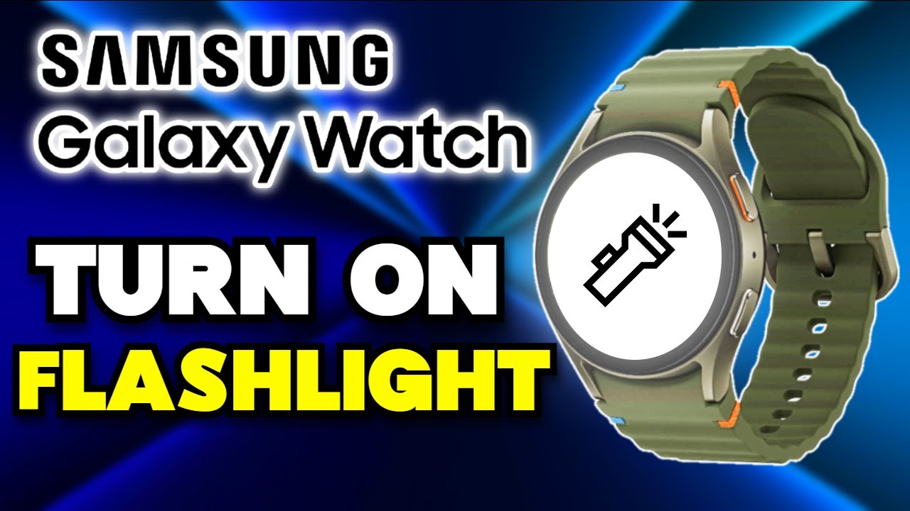 How to Turn on Flashlight on Samsung Galaxy Watch 7 - YouTube