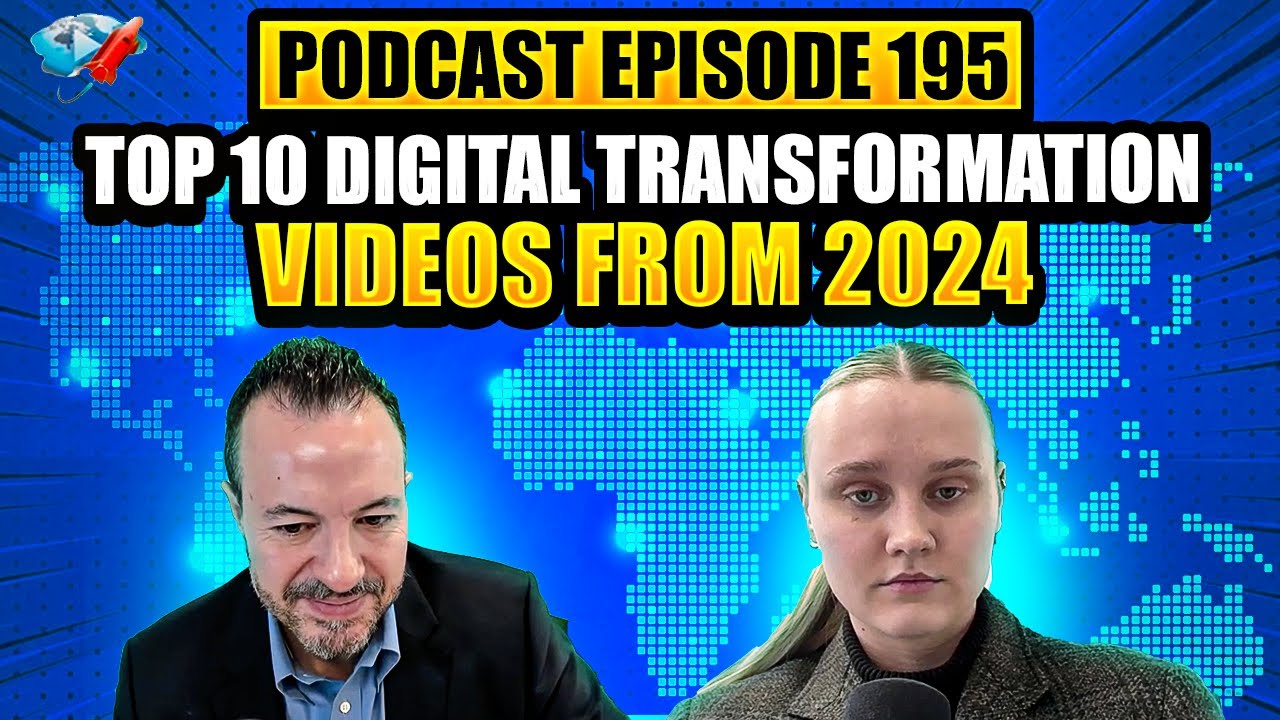 Podcast Ep203: Top 10 Digital Transformation Videos from 2024 - YouTube